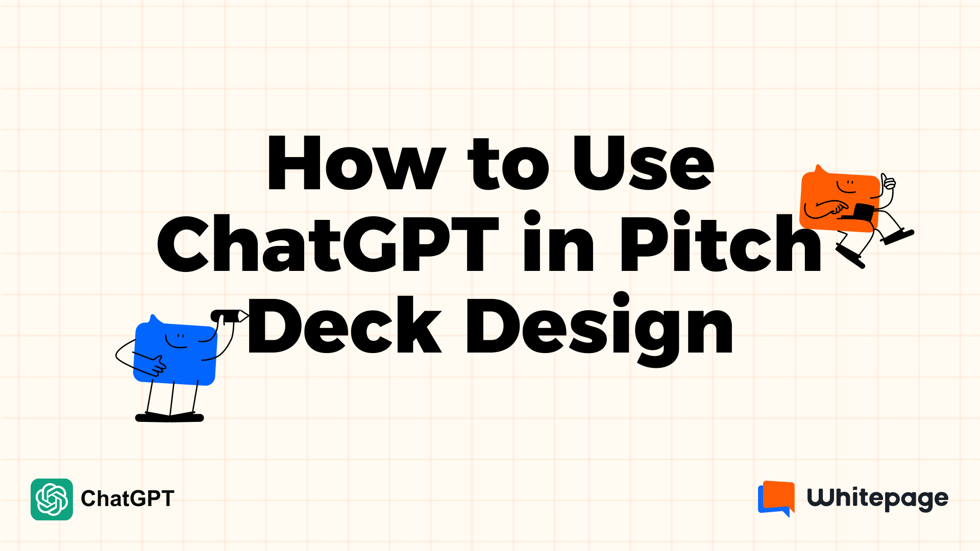 How to Use ChatGPT in Pitch Deck Design: A Game-Changer for Startups | Whitepage